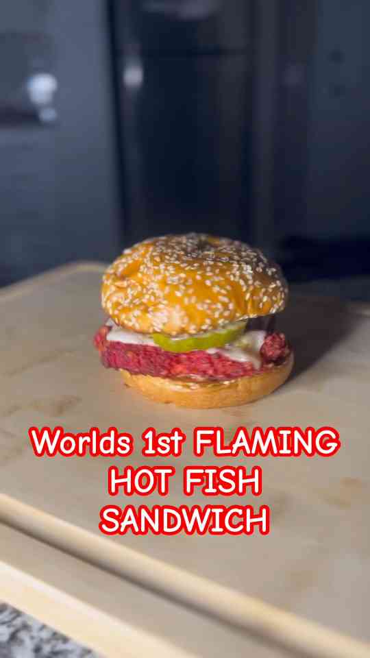 World’s 1st flaming hot fish sandwich - Riley’s Stupid Recipes - # ...