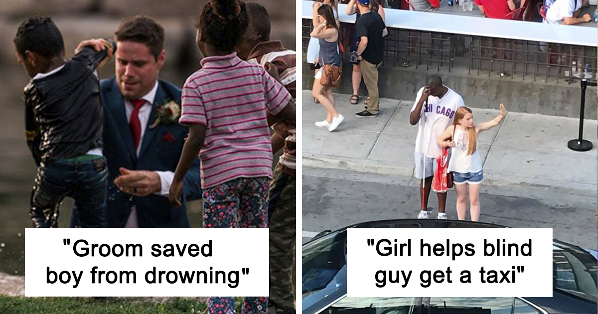 If you think people are the worst these days, these 46 wholesome pics ...