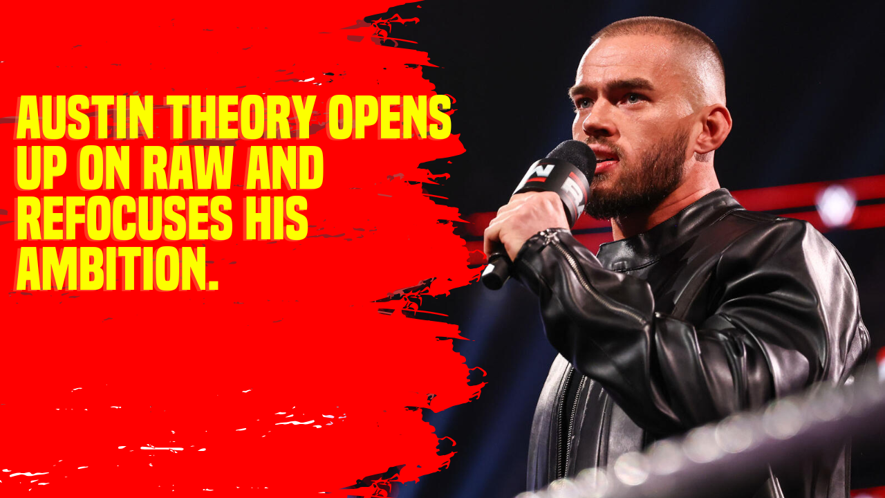 Austin Theory opens up on Raw and refocuses his ambition. #AustinTheory ...