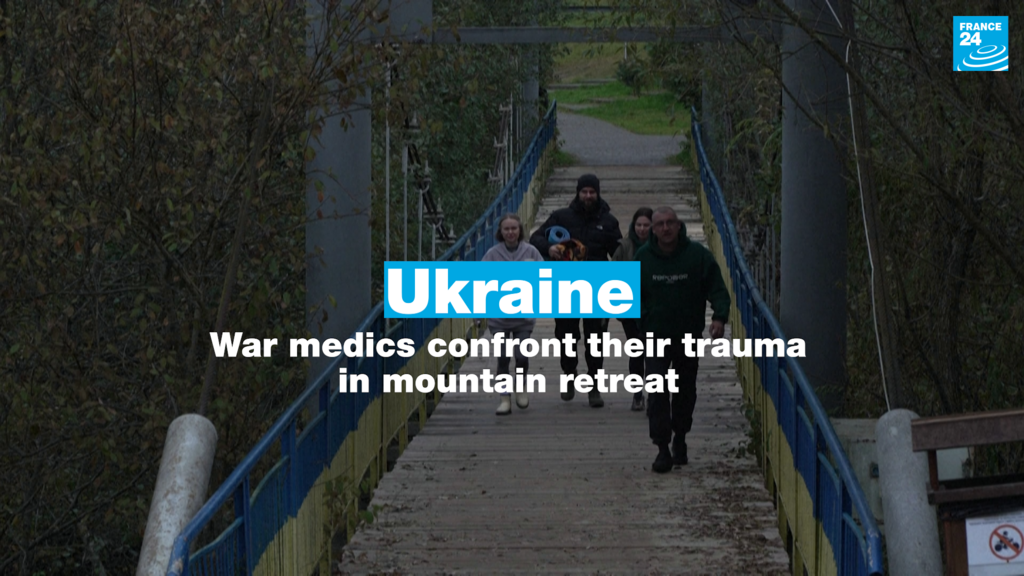 Ukraine: War medics confront their trauma in mountain retreat
