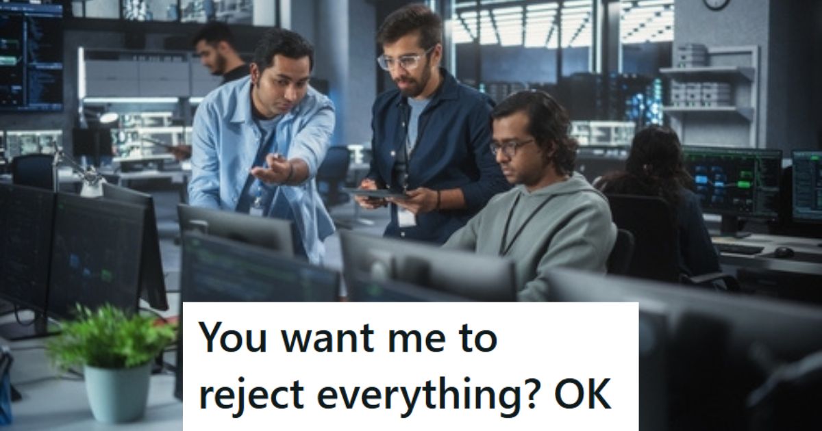 His boss told him to reject all requests that weren’t formatted ...