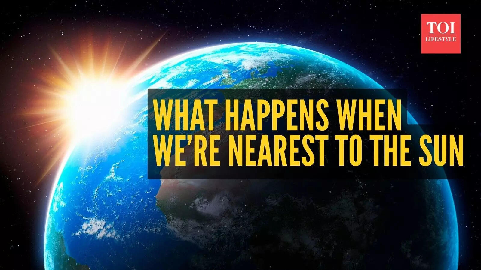 Earth at perihelion: What happens when we’re nearest to the sun