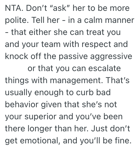 His coworker is always rude to his team, so now he wants to approach ...