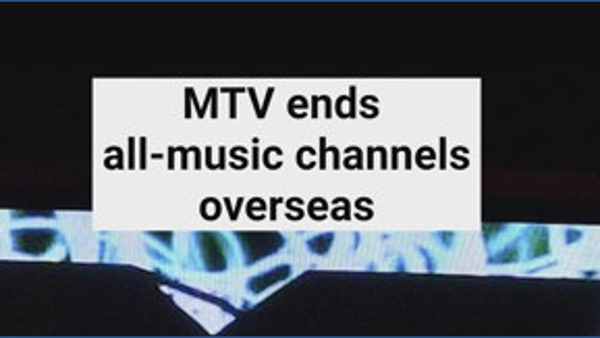 MTV all-music channels go dark
