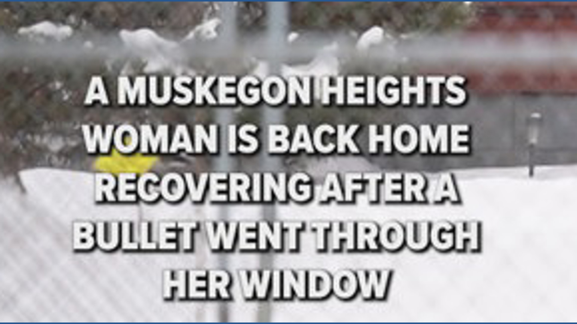 Bullet through window hits woman in Muskegon Heights