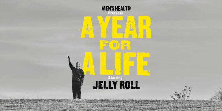 Men’s Health presents: 'A Year for a Life,' a Jelly Roll documentary