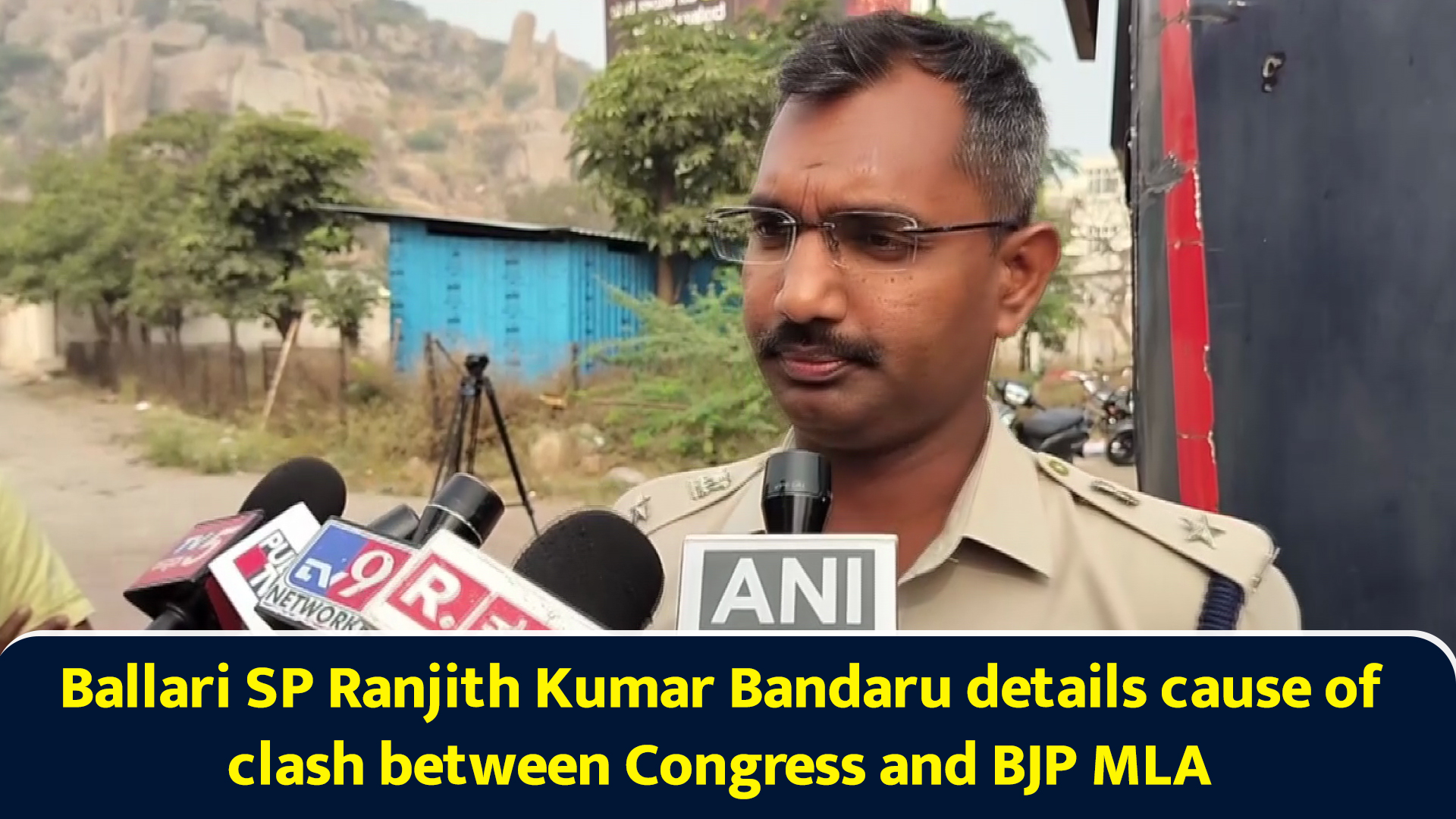 Ballari SP Ranjith Kumar Bandaru details cause of clash between ...