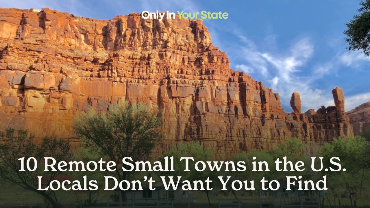 10 remote small towns in the US locals don't want you to find