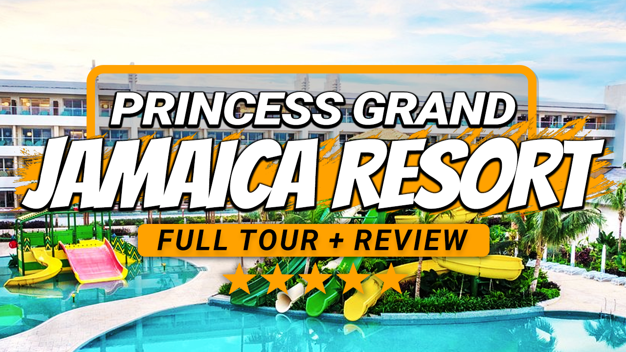 Princess Grand Jamaica Resort — full tour & honest review