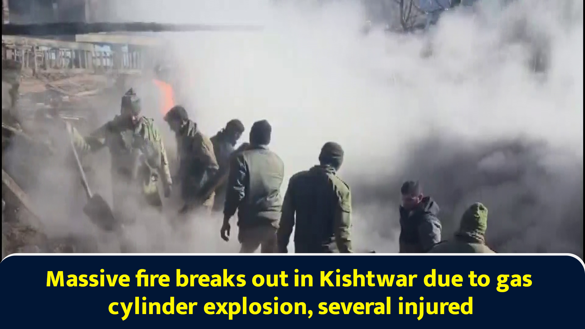 Massive fire breaks out in Kishtwar due to gas cylinder explosion ...