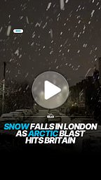 Snow falls in London as Arctic blast grips Britain