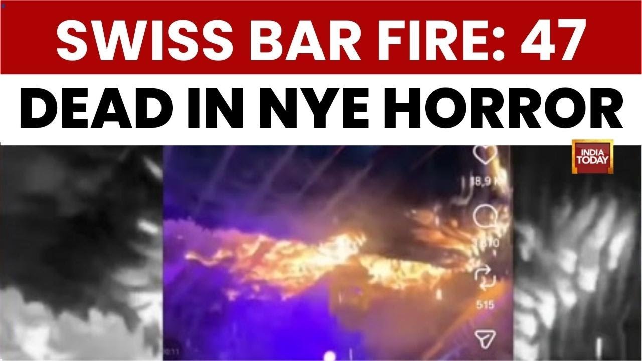Switzerland tragedy: 47 dead in New Year's Eve fire at Crans-Montana ...