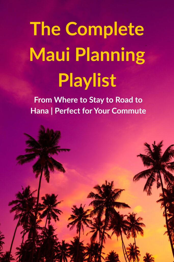 Planning Maui? This podcast series has everything you need (from ...