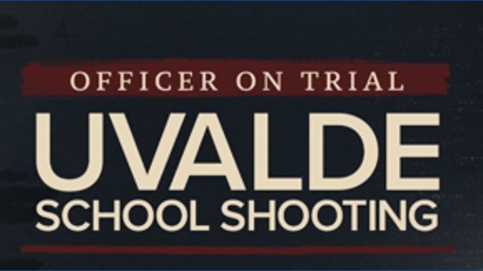 Officer on trial: Uvalde school shooting | Stream live coverage on KHOU 11+