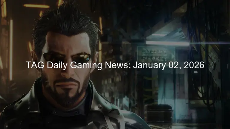 January 02, 2026: Deus Ex lead actor calls out psychos & 2026 game chaos