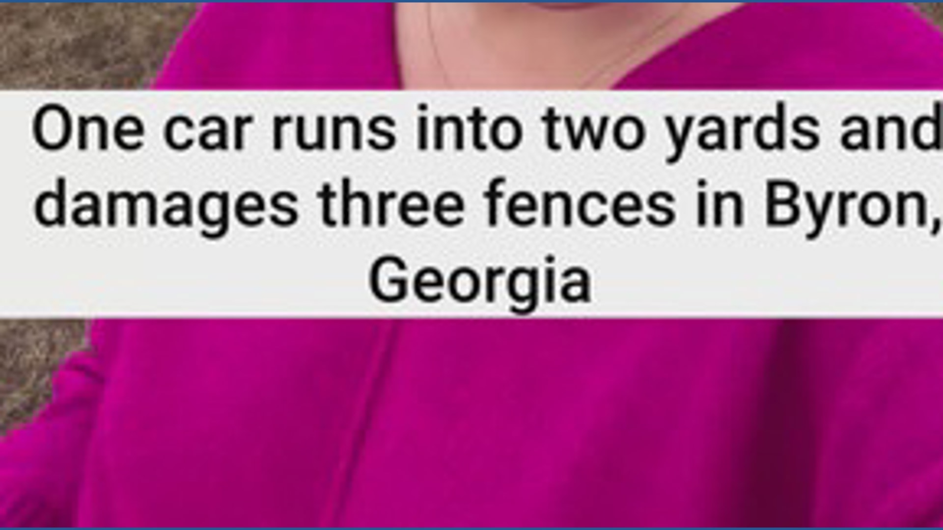 One car runs through two yards and three fences in Bryon, GA