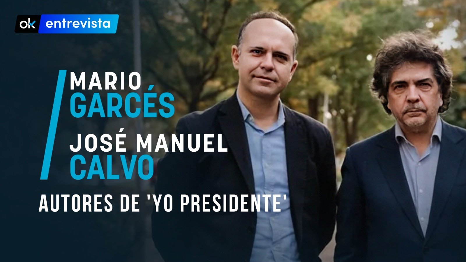 Mario Garcés y José Manuel Calvo: «'Yo presidente' es un thriller sobre ...