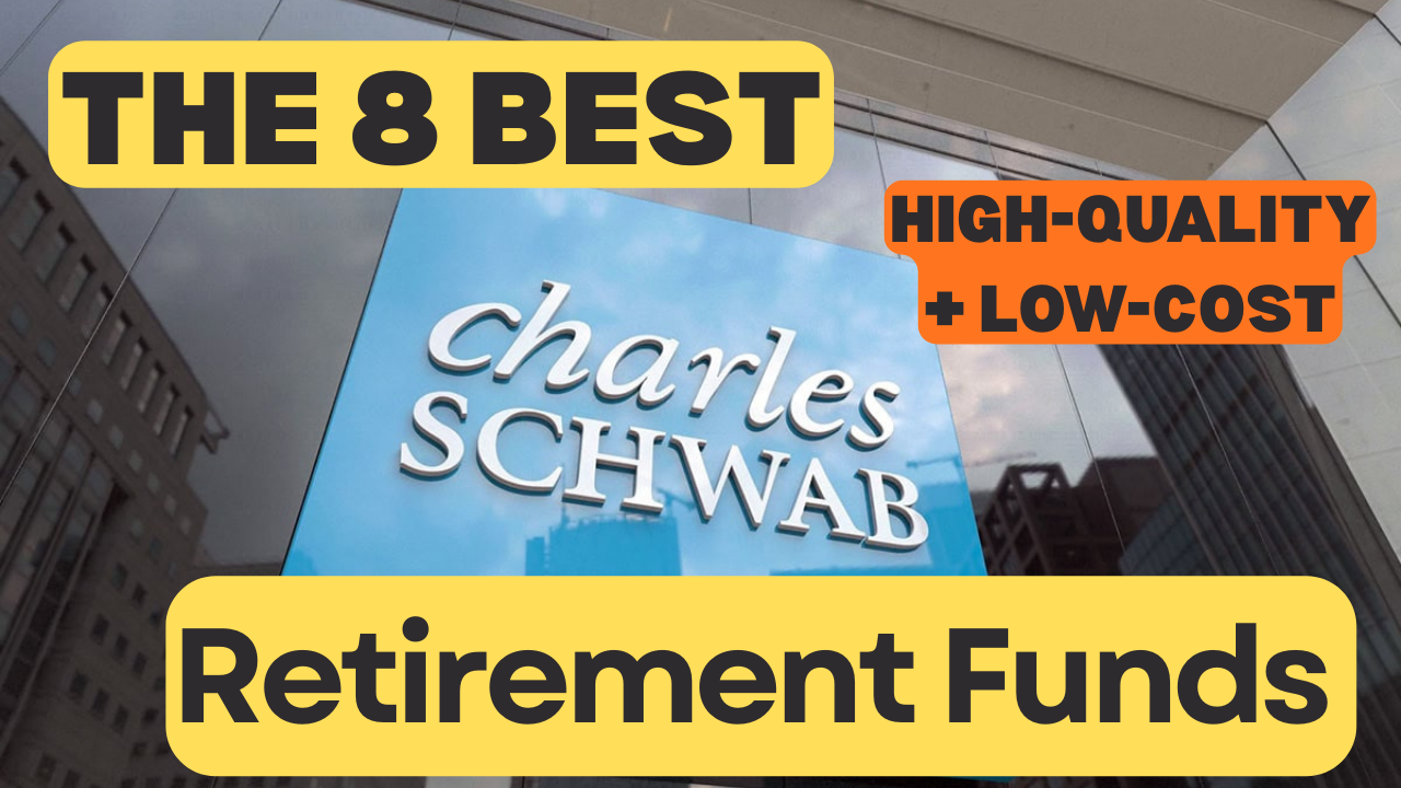 8 best Schwab retirement funds [high quality, low costs] (Young and the ...