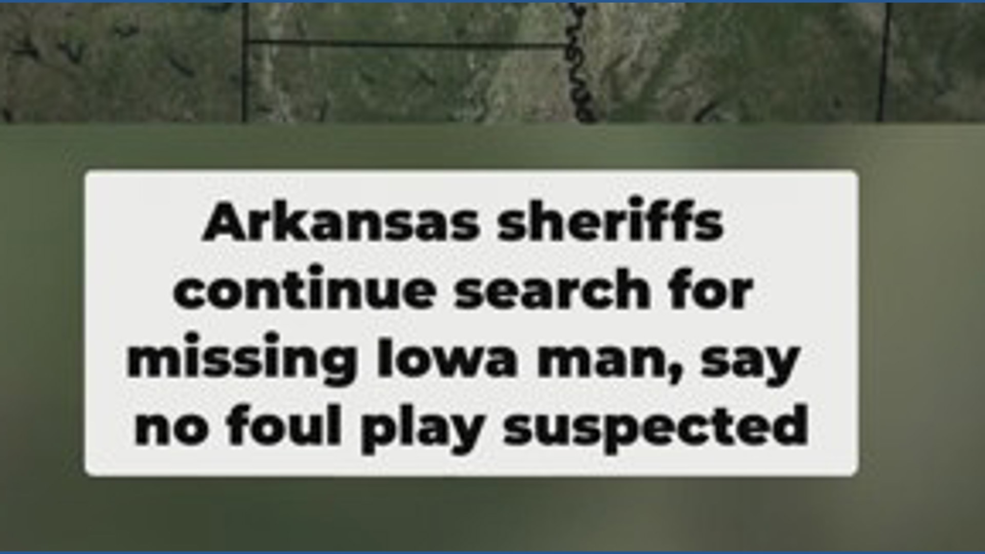 Arkansas sheriffs continue search for missing Iowa man, say no foul ...
