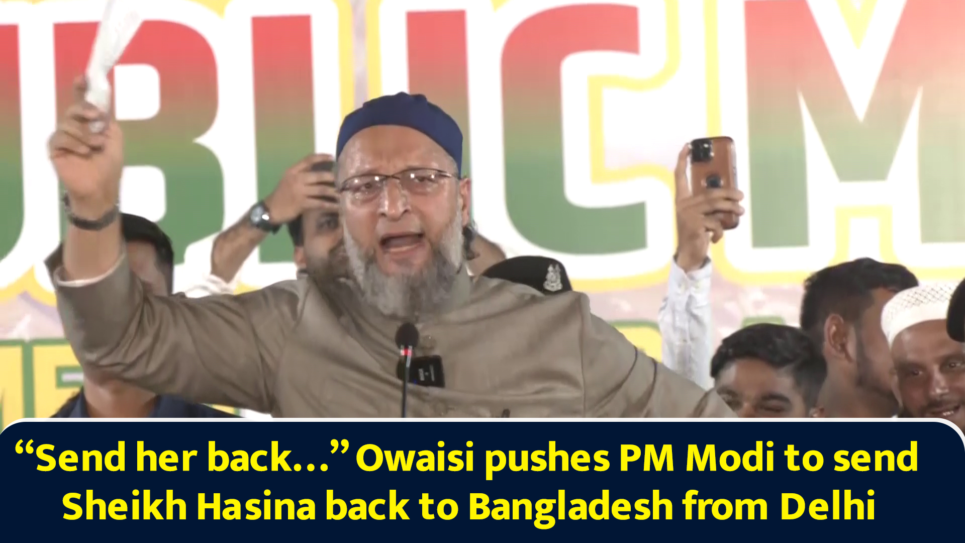 Send her back... Owaisi pushes PM Modi to send Sheikh Hasina back to ...