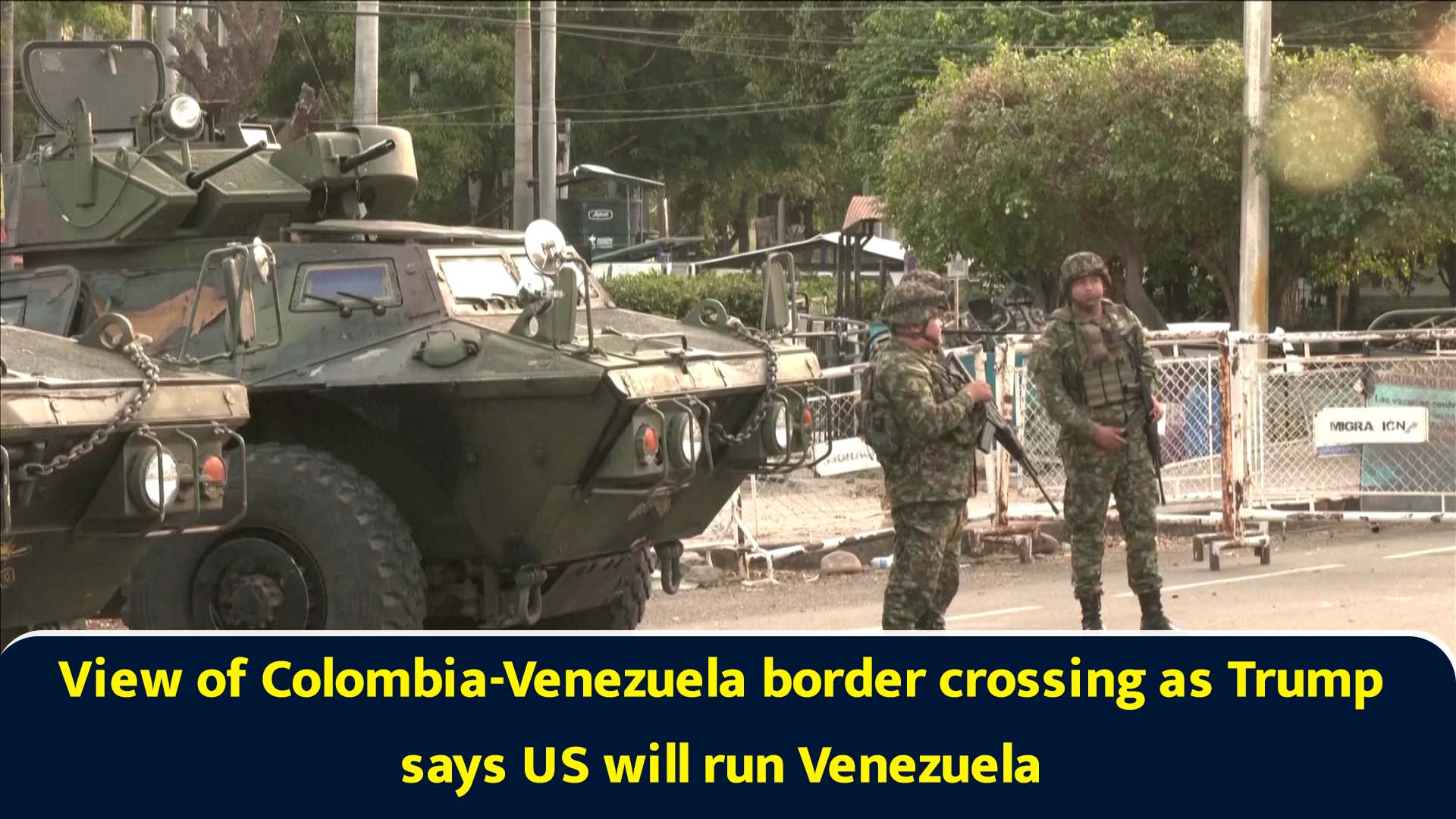 View of Colombia-Venezuela border crossing as Trump says US will run ...