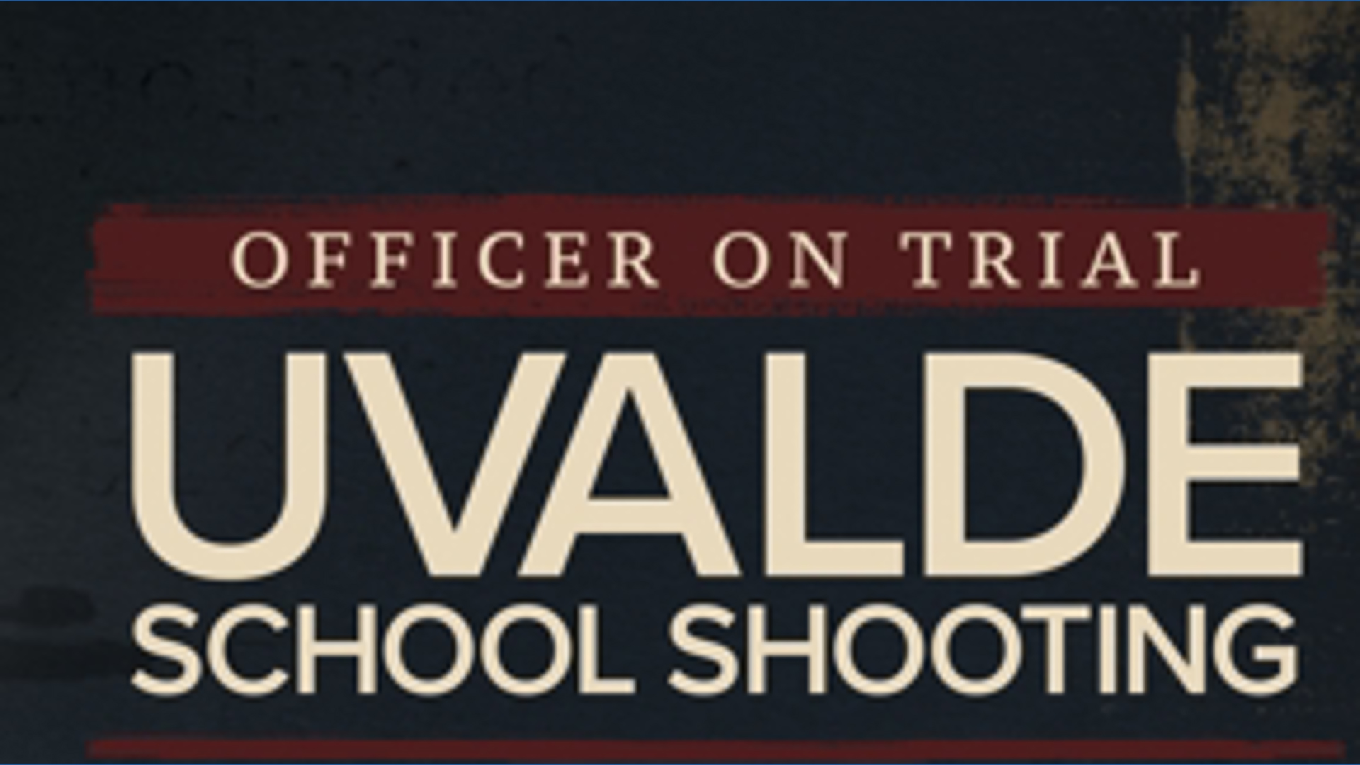 How to watch gavel-to-gavel coverage of former Uvalde officer Adrian ...