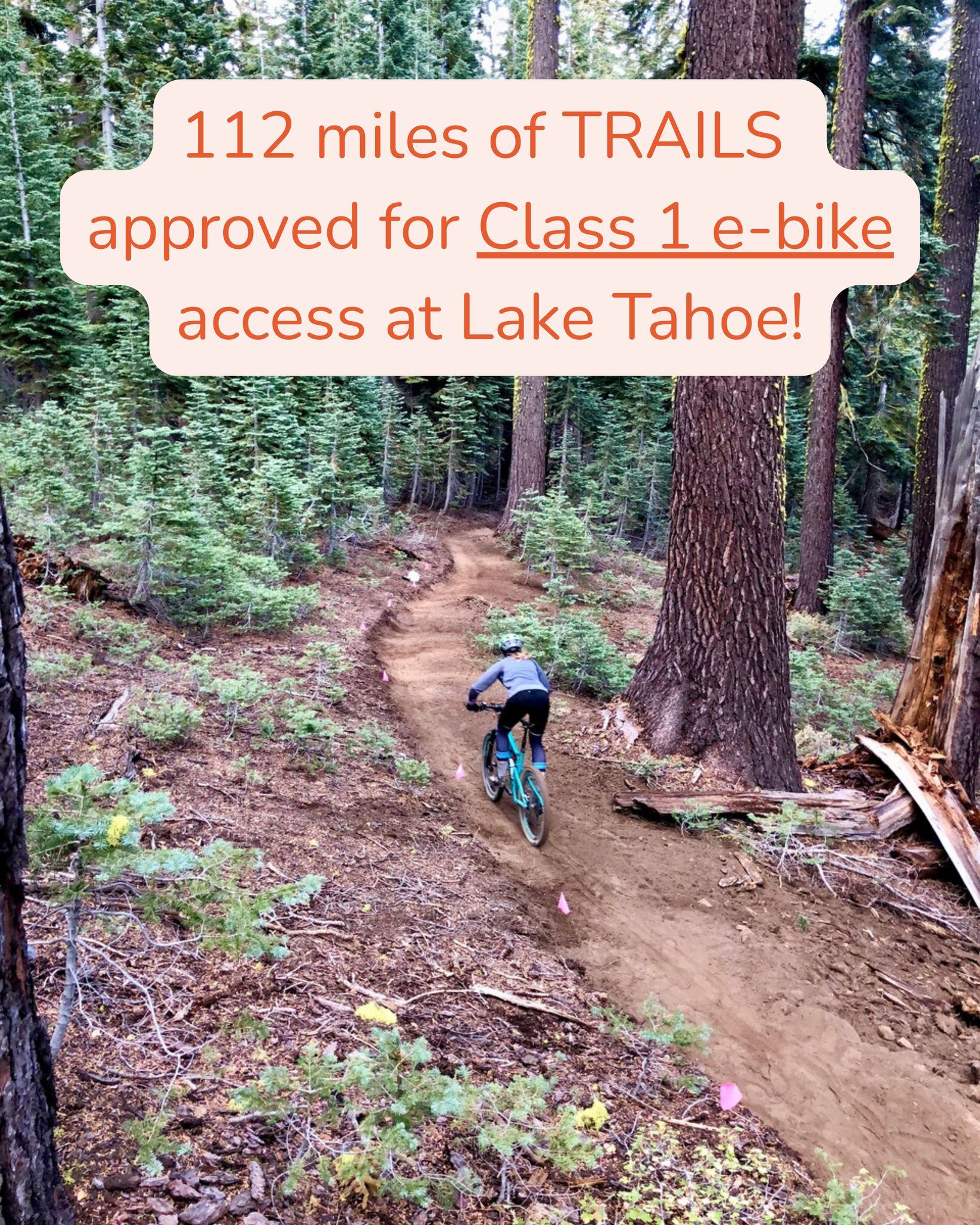 Class 1 pedal-assist e-bikes can go on 112 miles of Tahoe trails
