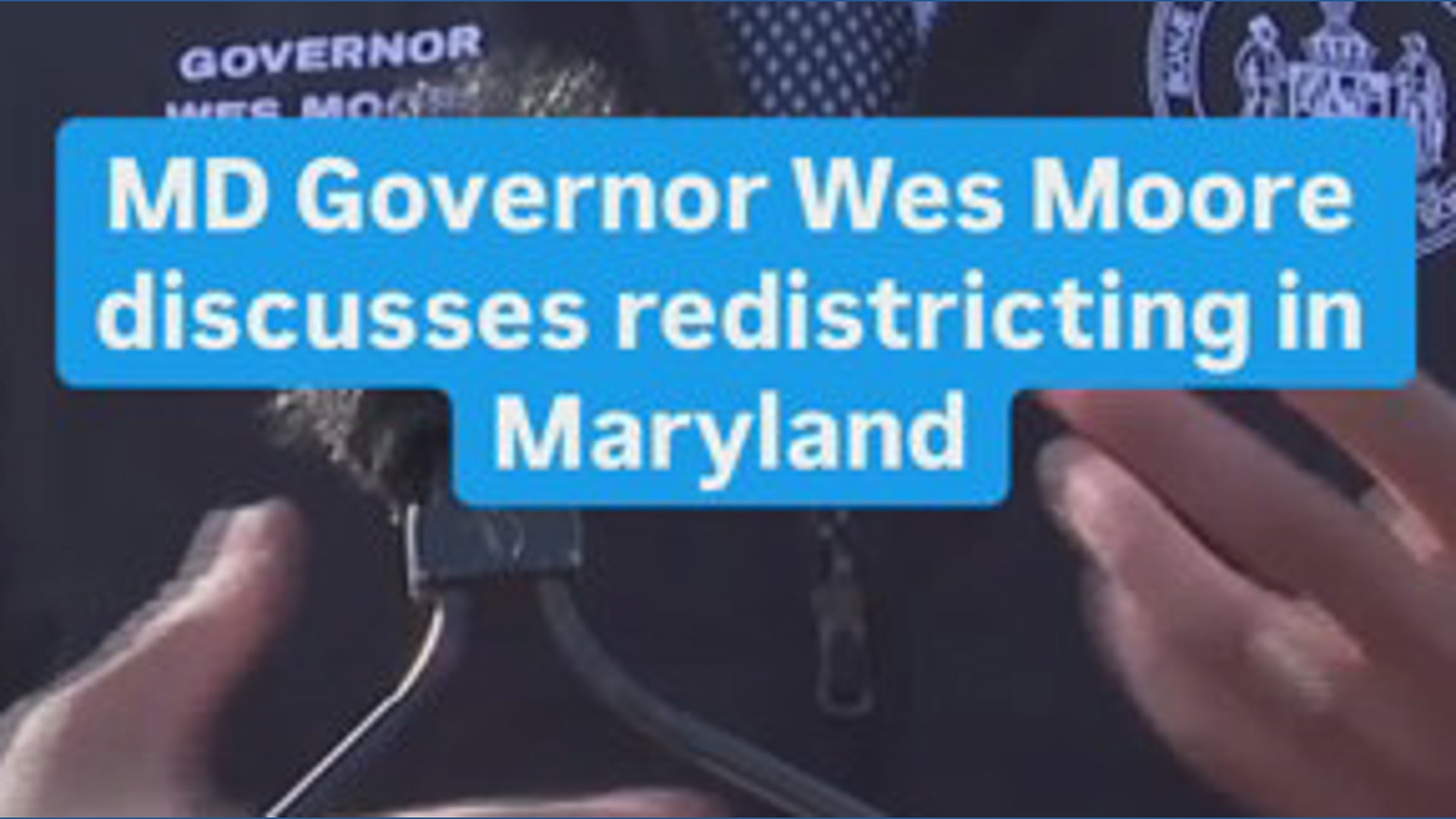 MD Governor Wes Moore discusses redistricting in Maryland