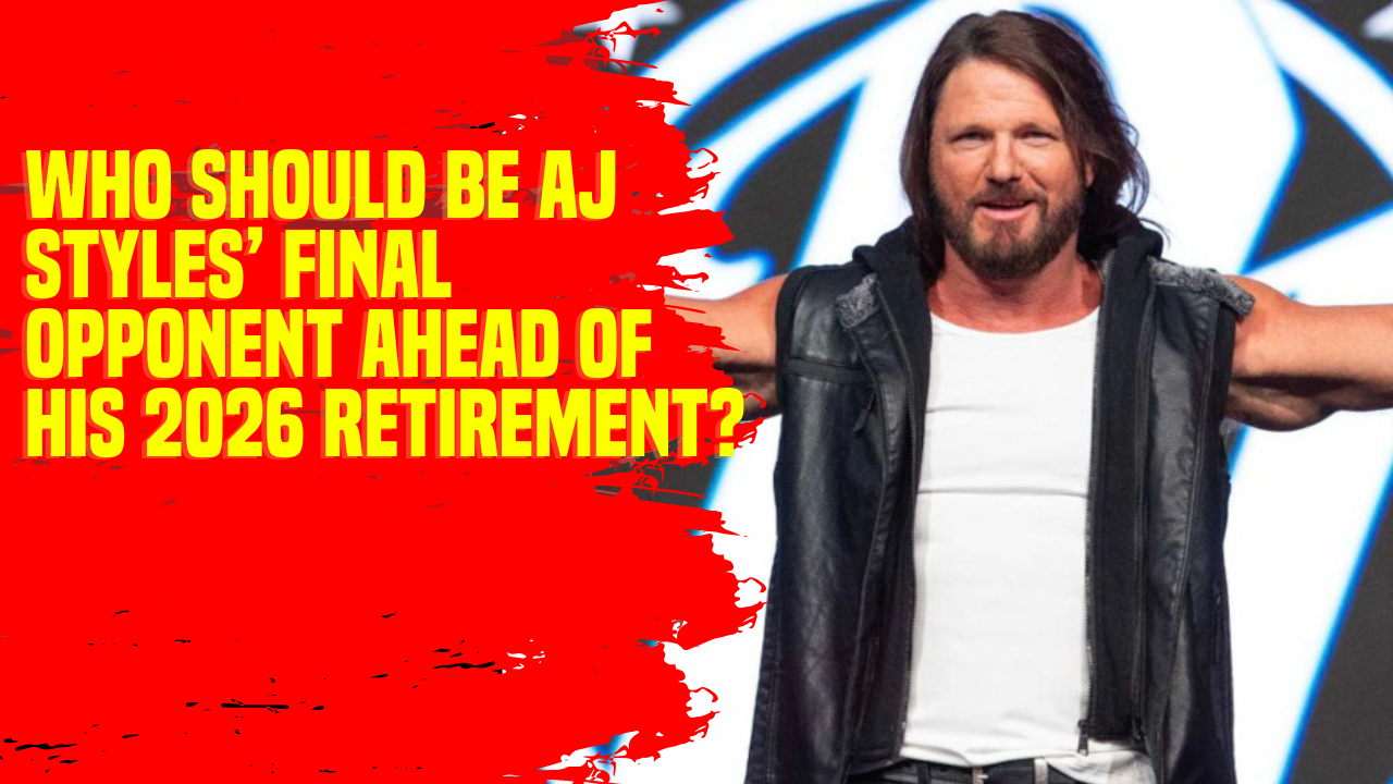 Who should be AJ Styles’ final opponent ahead of his 2026 retirement # ...