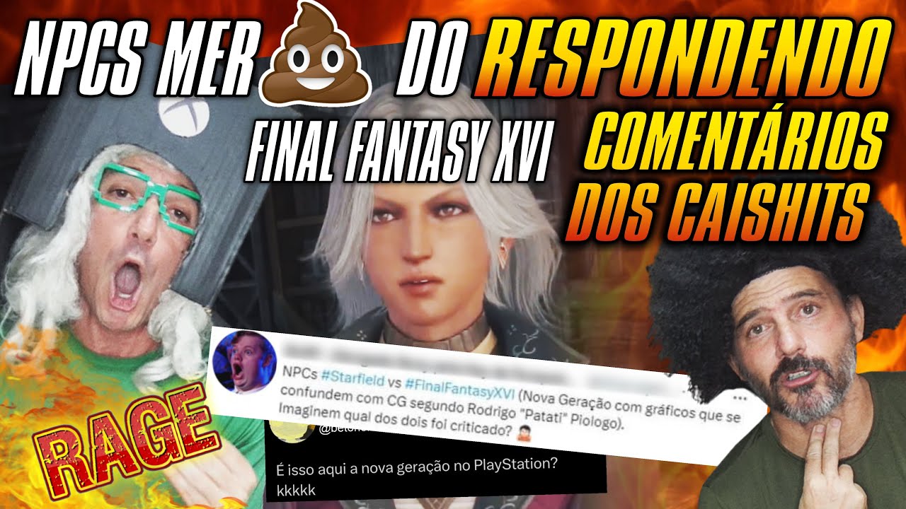 🔥 Rage - Os NPCs mer... do Final Fantasy XVI e respondendo ao Caishits ...