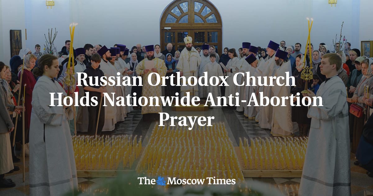 Russian Orthodox Church holds nationwide anti-abortion prayer