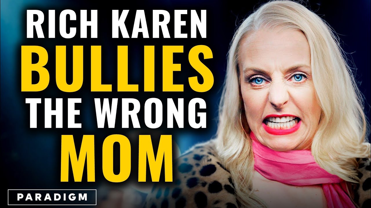 Rich Karen bullies the wrong mom