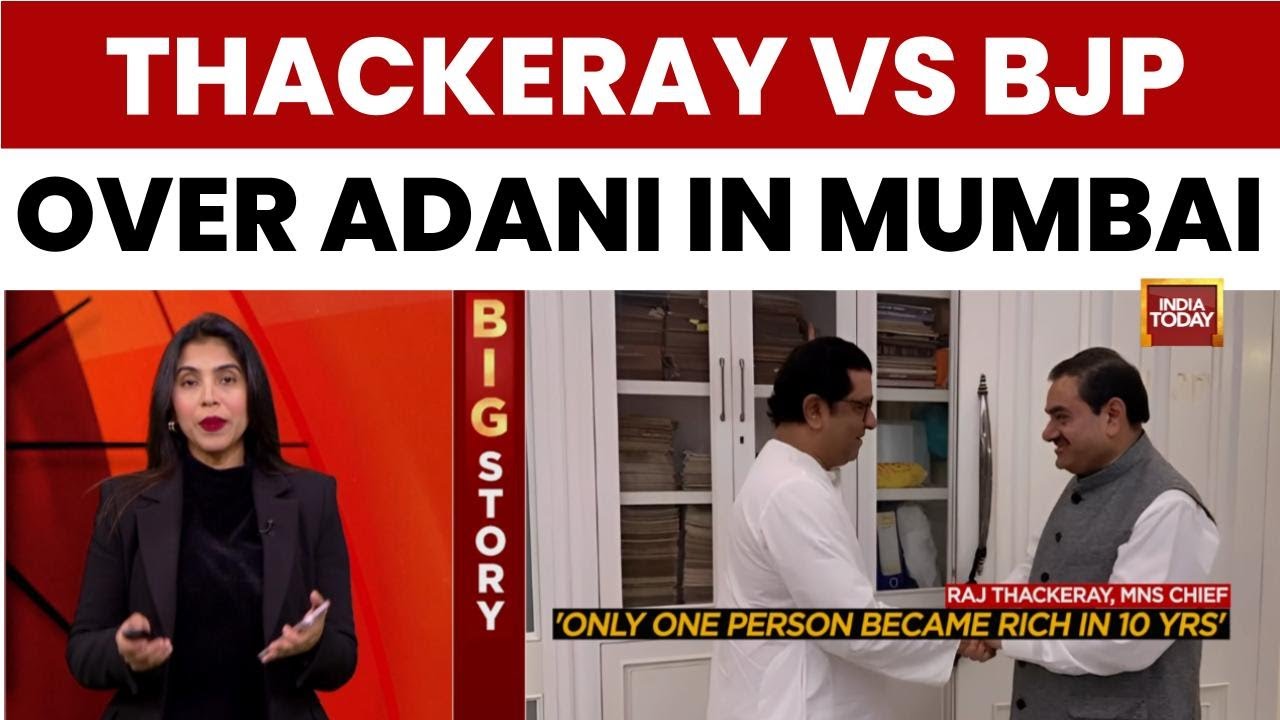 Raj Thackeray vs BJP: Adani Group becomes flashpoint ahead of Mumbai's ...