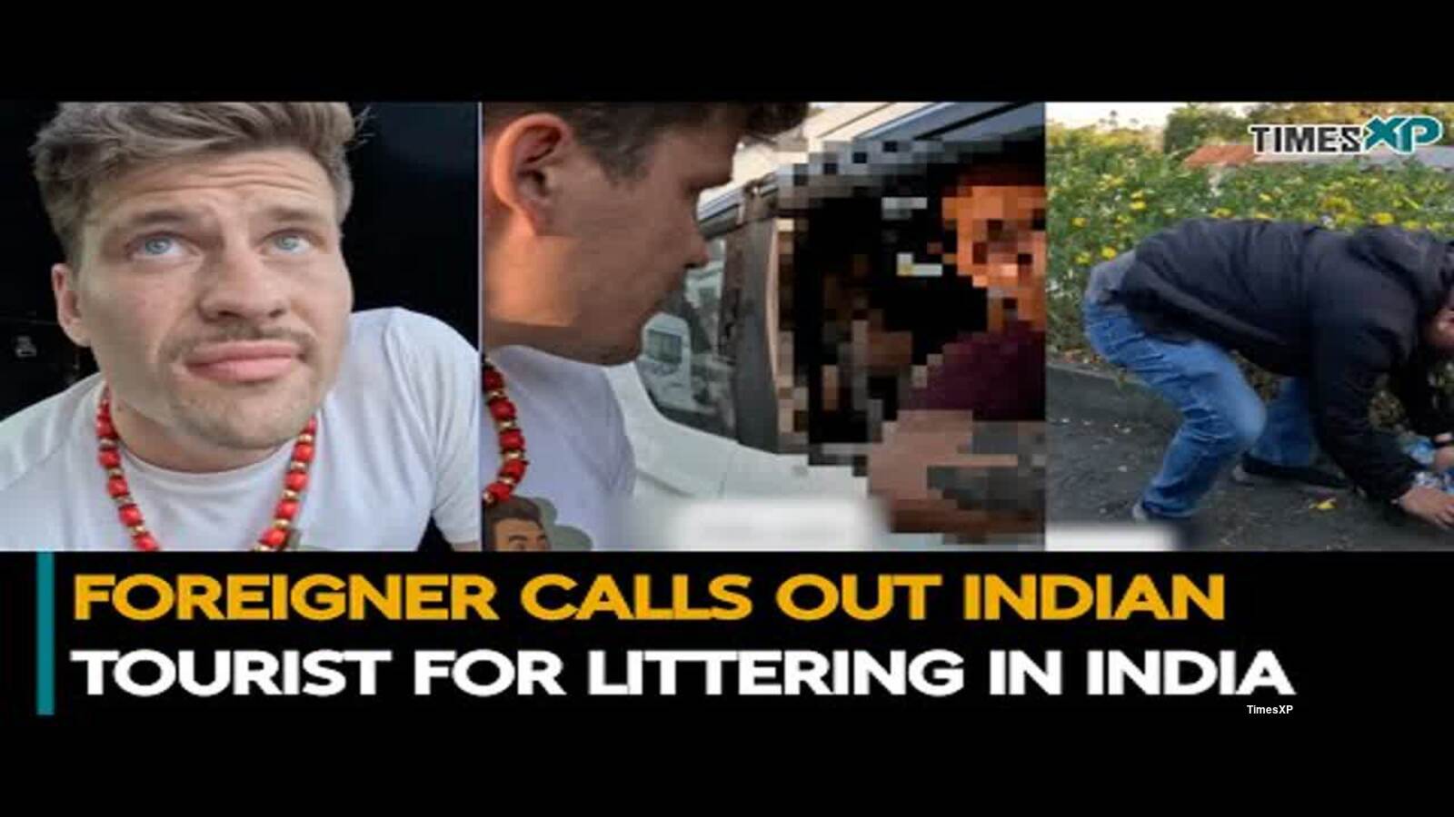 Foreigner calls out Indian tourist for littering in India | Indian abroad