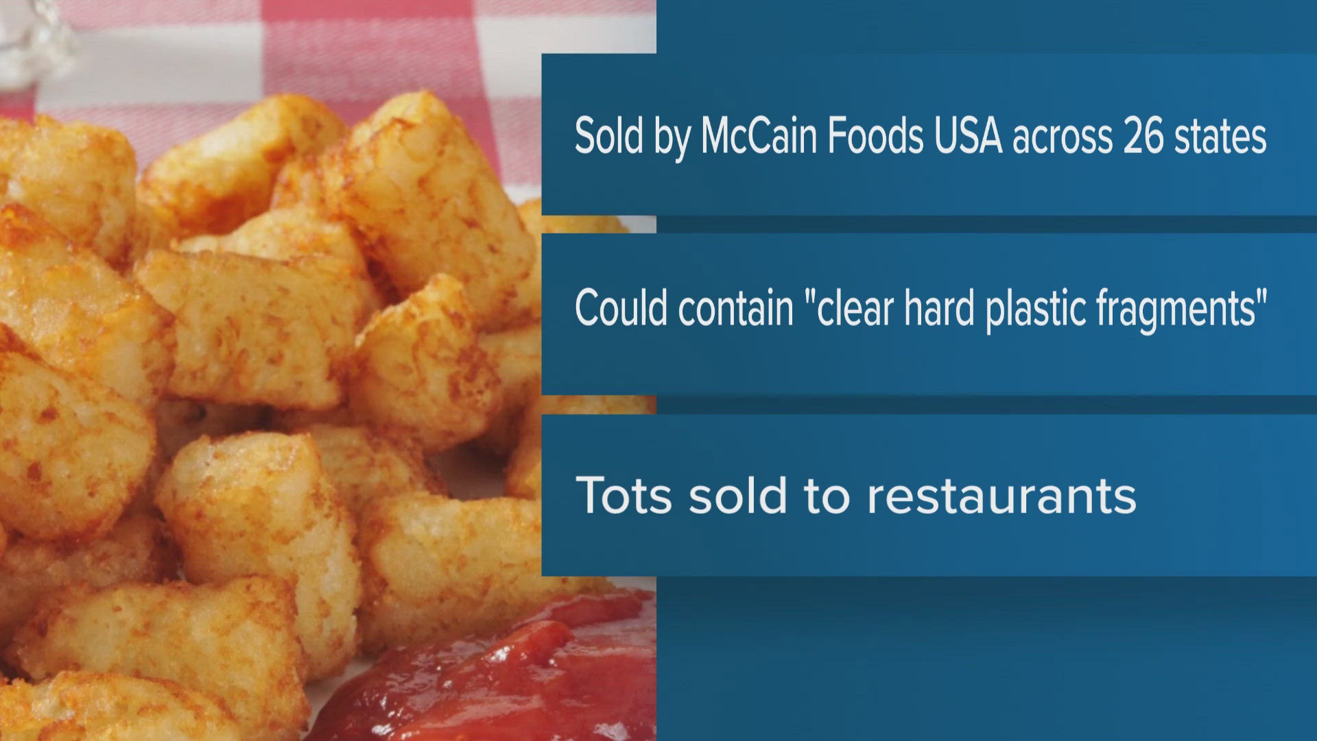 39,000 cases of frozen tater tots recalled over plastic contamination