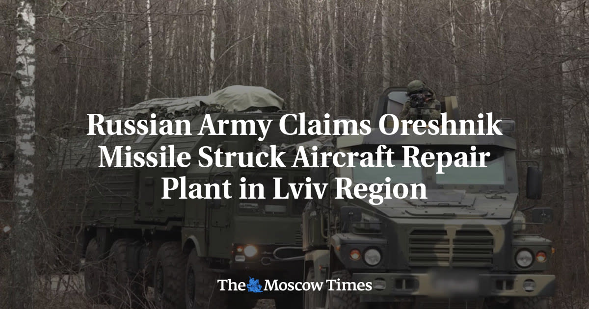 Russian army claims Oreshnik missile struck aircraft repair plant in ...