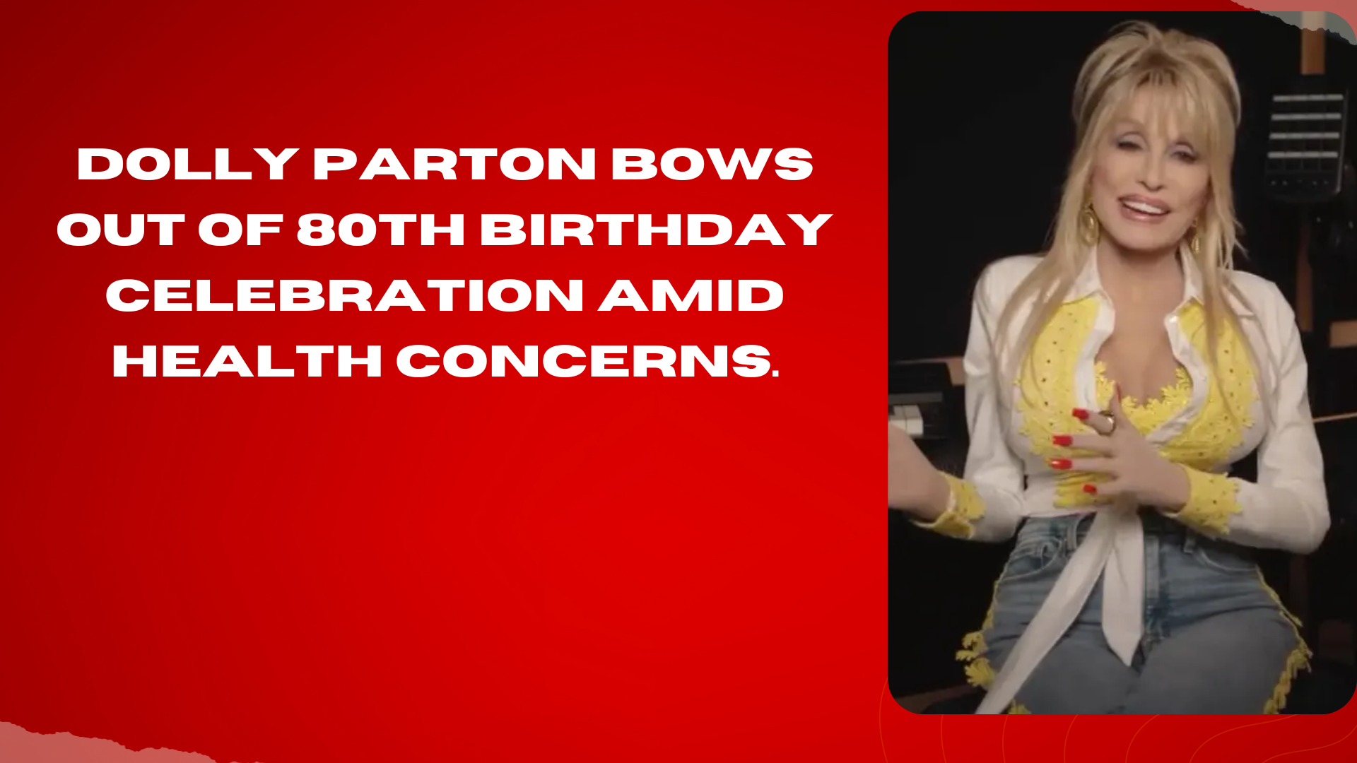 Dolly Parton bows out of 80th birthday celebration amid health concerns