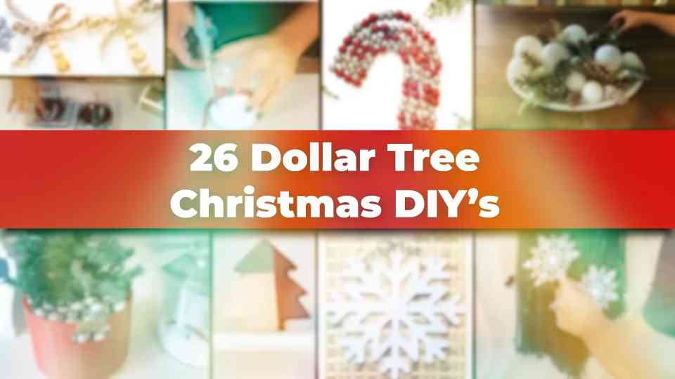 26 best ever Christmas Dollar Tree DIY projects!