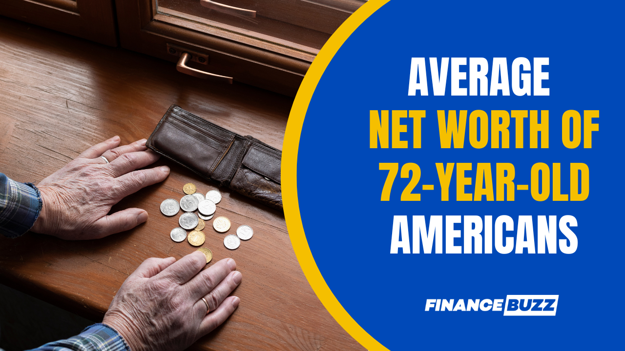Here's the average net worth of 72-year-old Americans (how do you compare?)