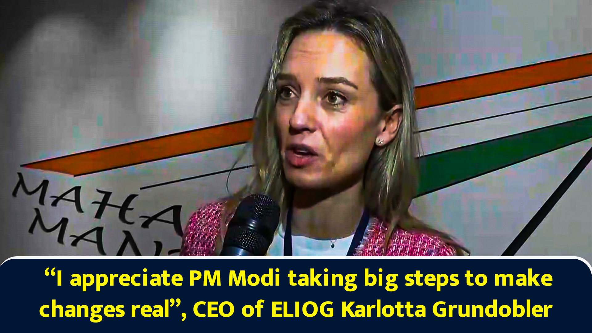 I appreciate PM Modi taking big steps to make changes real, CEO of ELIOG Karlotta Grundobler