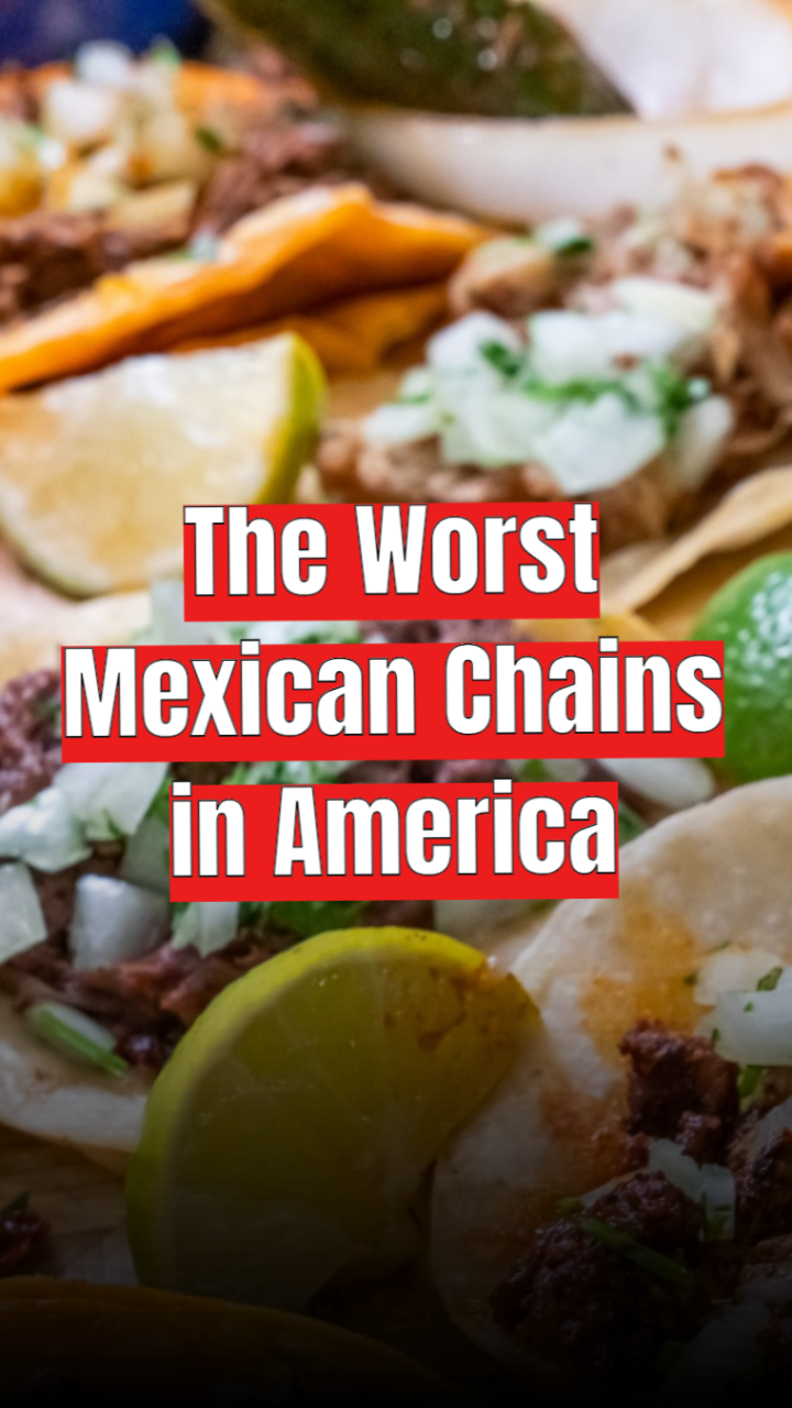 The absolute worst Mexican chains in America right now, according to ...