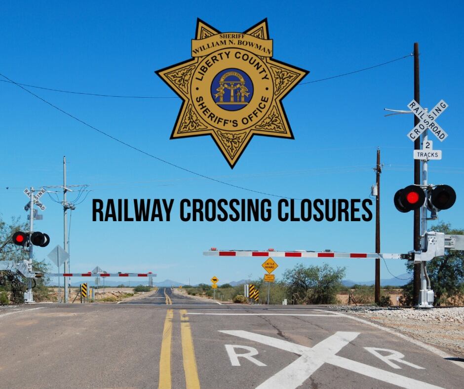 Liberty County Sheriff’s Office announces railway crossing closures