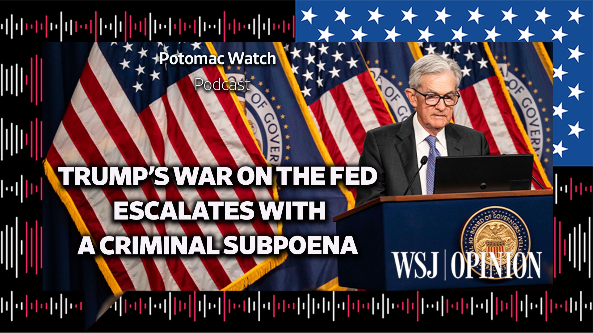 WSJ opinion: Trump's war on the Federal Reserve escalates with a ...