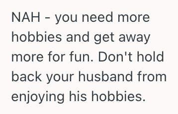 Woman feels her husband spends too much time hunting and fishing, so ...