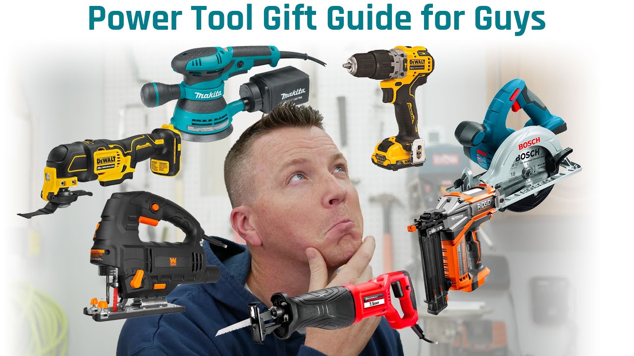 6 power tools every man needs - best gifts for guys