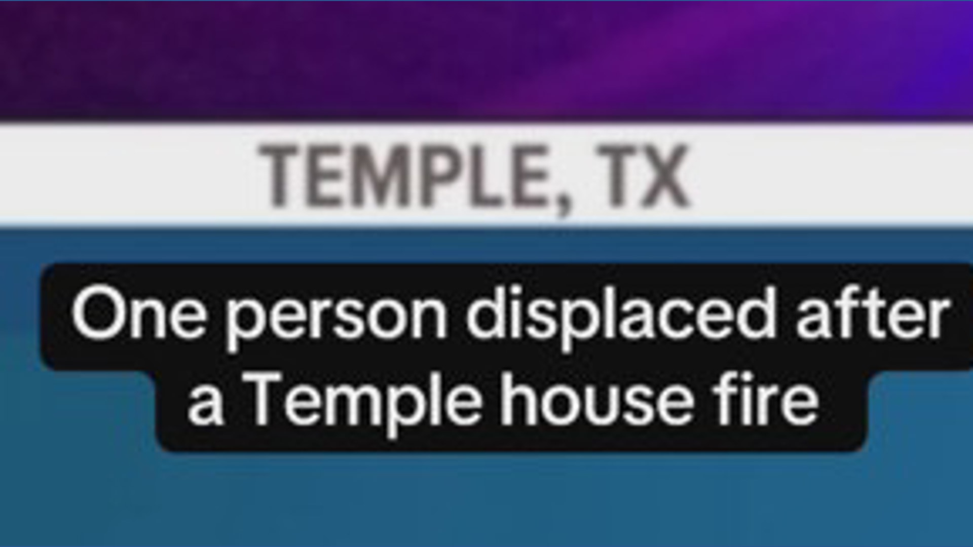 Temple house fire leaves one person displaced