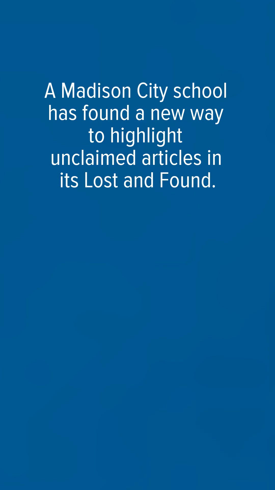 Madison City school showcases lost and found items in unique way