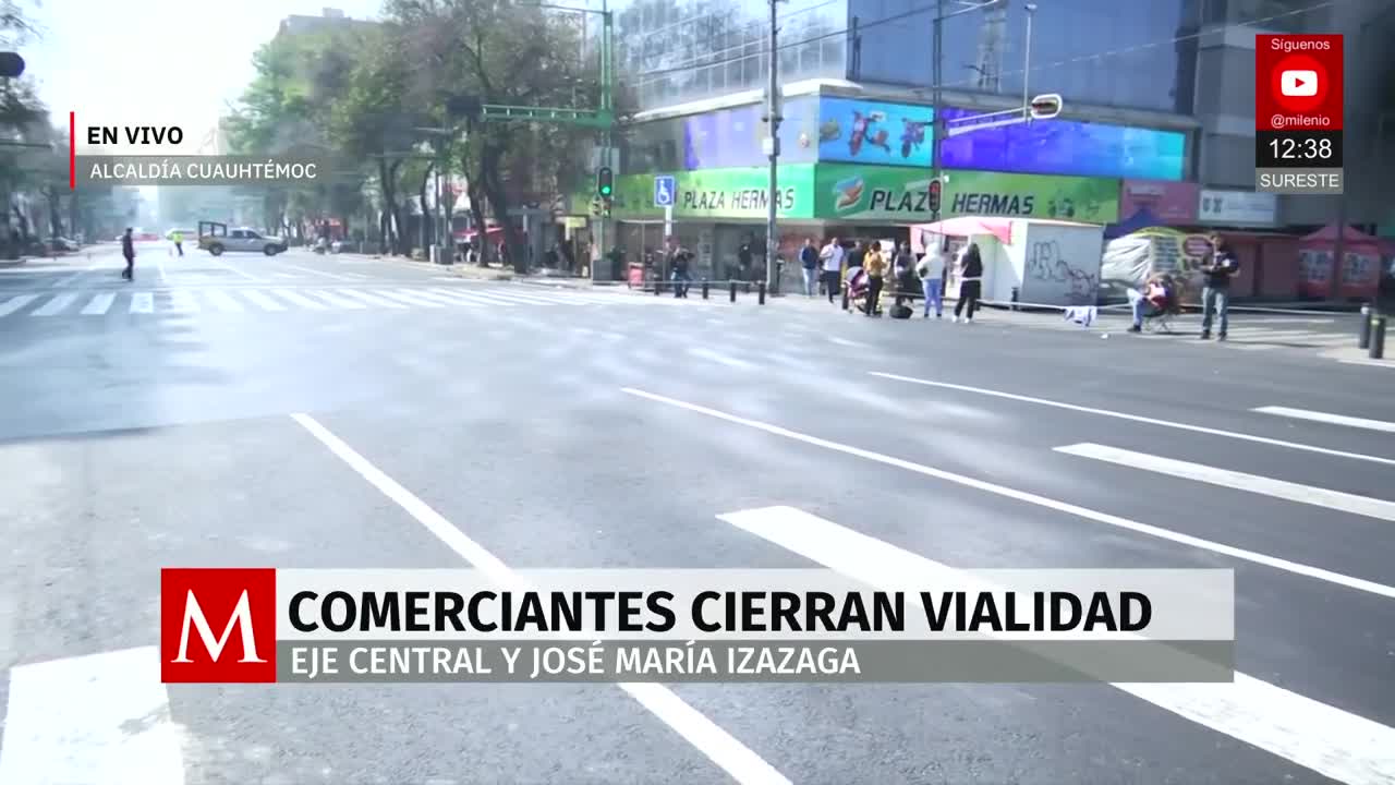 Comerciantes cierran Eje Central y José María Izazaga en la Cuauhtémoc