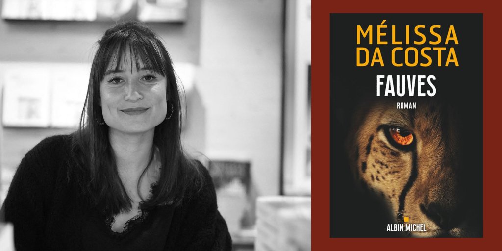 À l’occasion de son nouveau roman Fauves, Mélissa Da Costa dévoile les ...
