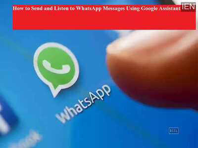 How to send and listen to WhatsApp messages using Google Assistant